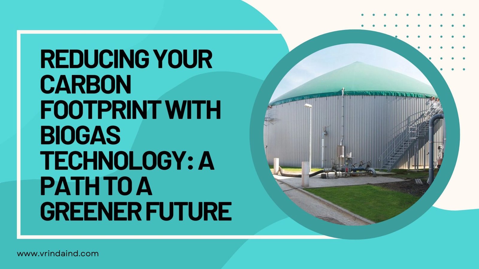Reduce Your Carbon Footprint with Biogas Technology & Organic Waste ...